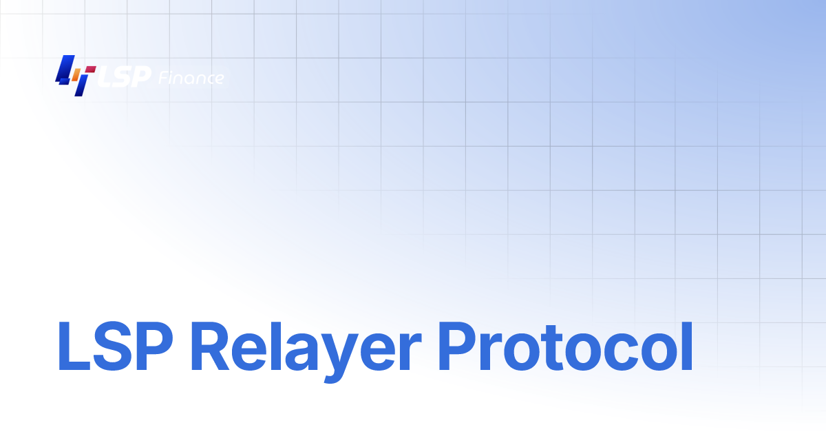 LSP Relayer Protocol | LSP Finance's Document