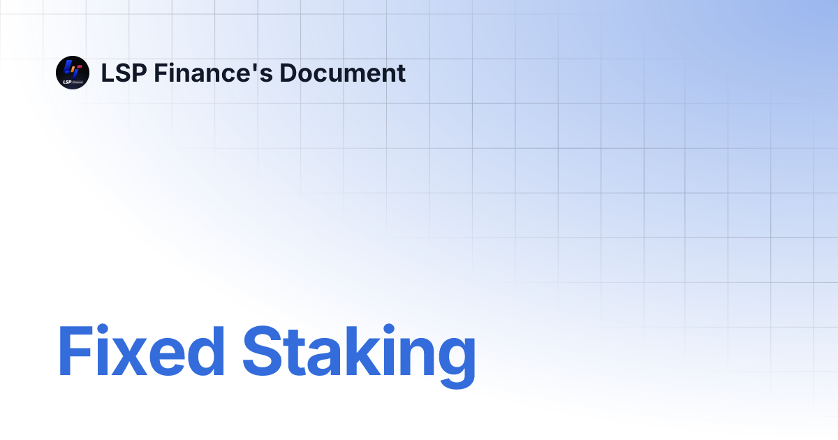 Fixed Staking | LSP Finance's Document